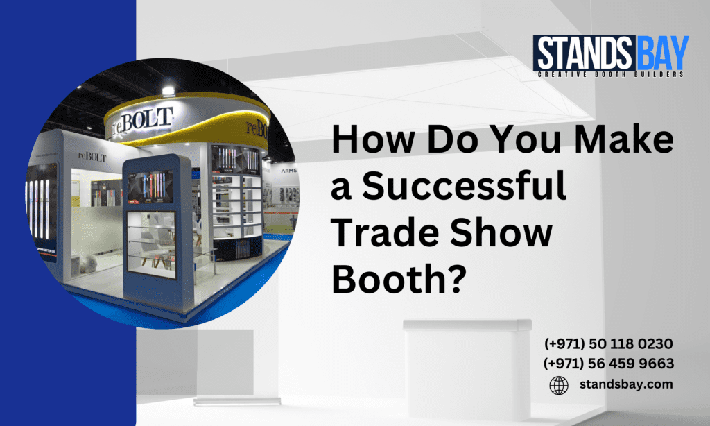 How Do You Make a Successful Trade Show Booth?